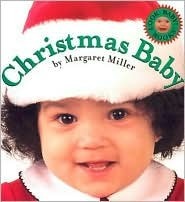 Christmas Baby (Look Baby! Books) by Margaret Miller | Goodreads