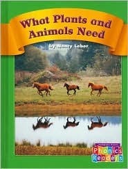 What Plants and Animals Need: Set C (Phonic Readers) by Nancy Leber ...