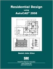 Residential Design Using AutoCAD 2008 by Daniel John Stine | Goodreads
