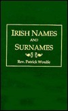 Irish Names and Surnames by Patrick Woulfe | Goodreads