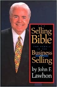 The selling bible: For people in the business of selling by John F ...