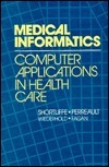 Medical Informatics: Computer Applications in Health Care by Edward H ...