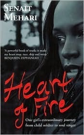 Heart of Fire: One Girl's Extraordinary Journey from Child Soldier to ...