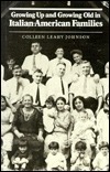 Growing Up & Growing Old in Italian-American Families by Colleen Leahy ...