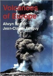 Volcanoes of Europe by Alwyn Scarth | Goodreads
