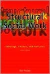 Structural Social Work: Ideology, Theory, and Practice by Bob Mullaly ...