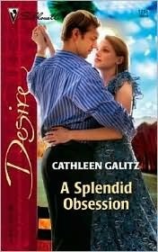 A Splendid Obsession (Harlequin Desire) by Cathleen Galitz | Goodreads
