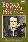 Edgar Allan Poe: A Mystery by Madelyn Klein Anderson | Goodreads
