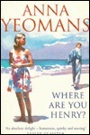 Where Are You, Henry? by Anna Yeomans | Goodreads
