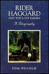 Rider Haggard and the Lost Empire by Tom Pocock | Goodreads