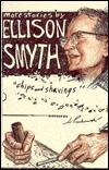 Chips and Shavings - More Stories by Ellison Smyth by Ellison A. Smyth ...