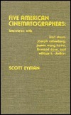 Five American Cinematographers by Scott Eyman | Goodreads