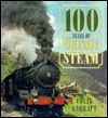 100 Years of Classic Steam by Colin Garratt | Goodreads