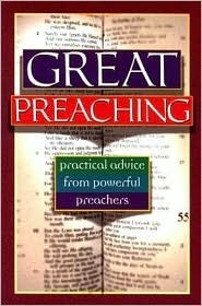 Great Preaching: Practical Advice from Powerful Preachers by E.K ...