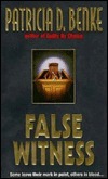 False Witness by Patricia D. Benke | Goodreads