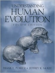 Understanding Human Evolution (4th Edition) by Frank E. Poirier | Goodreads