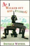 As I Walked Out One Evening by Donald Wetzel | Goodreads