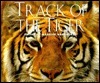 Track of the Tiger: Legend and Lore of the Great Cat by Maurice ...
