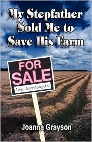 My Stepfather Sold Me to Save His Farm by Joanna Grayson | Goodreads