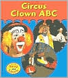 Circus Clown ABC (Heinemann Read & Learn) by Denise M. Jordan | Goodreads