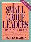 The Small Group Leaders Training Course: Everything You Need to ...