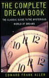 The Complete Dream Book: The Classic Guide to the Mysterious World of ...