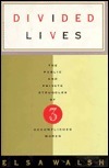 Divided Lives by Elsa Walsh | Goodreads