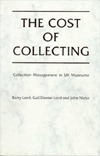 Cost of Collecting: Collection Management in Uk Museums by Barry Lord ...