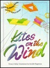 Kites on the Wind: Easy-To-Make Kites That Fly Without Sticks by Emery ...