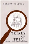 Trials On Trial by Gordon Tullock | Goodreads