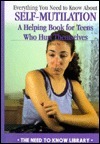 Everything You Need to Know About Self-Mutilation: A Helping Book for ...