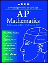 Arco Everything You Need to Score High on Ap Mathematics: Calculus Ab ...