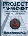 Project Management: A Systems Approach to Planning, Scheduling, and ...