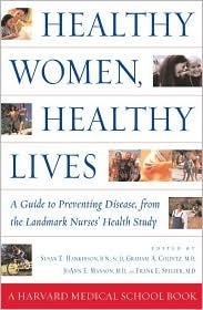 Healthy Women, Healthy Lives: A Guide to Preventing Disease, from the ...