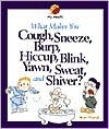 What Makes You Cough, Sneeze, Burp, Hiccup, Blink, Yawn, Sweat, and ...
