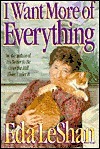 I Want More of Everything by Eda J. LeShan | Goodreads