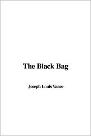 The Black Bag by Louis Joseph Vance | Goodreads