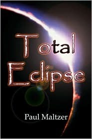 Total Eclipse by Paul Maltzer | Goodreads