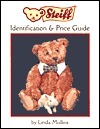 Steiff Identification & Price Guide by Linda Mullins | Goodreads