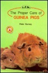 The Proper Care of Guinea Pigs by Peter Gurney | Goodreads