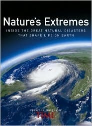 Nature's Extremes: Inside the Great Natural Disasters That Shape Life ...