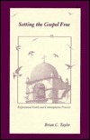 Setting the Gospel Free: Experiential Faith and Contemplative Practice ...