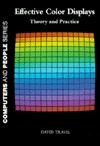Effective Color Displays: Theory and Practice by David Travis | Goodreads