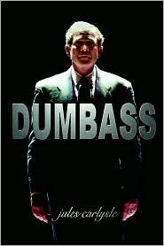 Dumbass: Outrageous Quotes From The World's Most Powerful Moron by ...