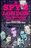 A Spy's London: A Walk Book of 136 Sites in Central London Relating to ...