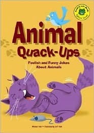 Animal Quack-Ups: Foolish and Funny Jokes About Animals by Michael Dahl ...
