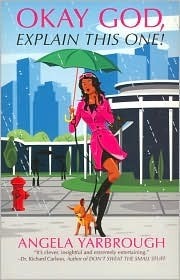 Okay God, Explain This One! by Angela Yarbrough | Goodreads