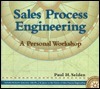 Sales Process Engineering: A Personal Workshop by Paul H. Selden ...