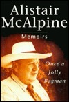 Once a Jolly Bagman: Memoirs by Alistair McAlpine | Goodreads