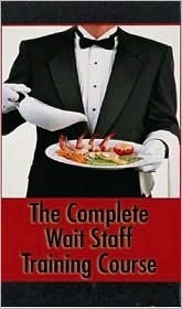 Complete Waitstaff Training Course by Atlantic Publishing | Goodreads